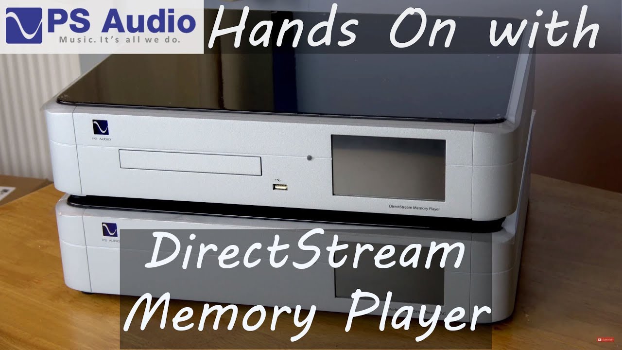 PS Audio DirectStream Memory Player - Hands On and and Thoughts Of High ...
