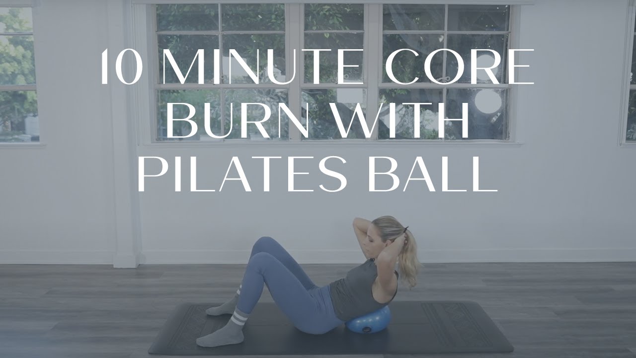 10 Min Core Burn with the Pilates Ball | Natural Pilates TV - YouTube