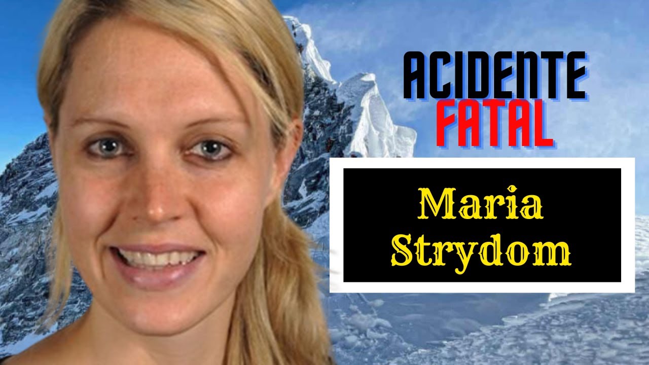 A TRÁGICA HISTÓRIA NO MONTE EVEREST COM MARIA STRYDOM - YouTube