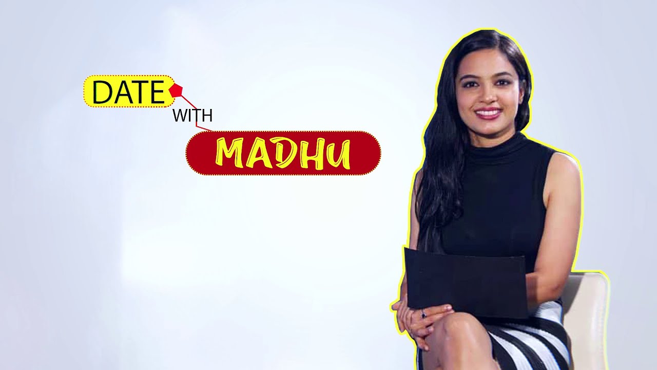 DATE WITH MADHU MAILANKODY - YouTube