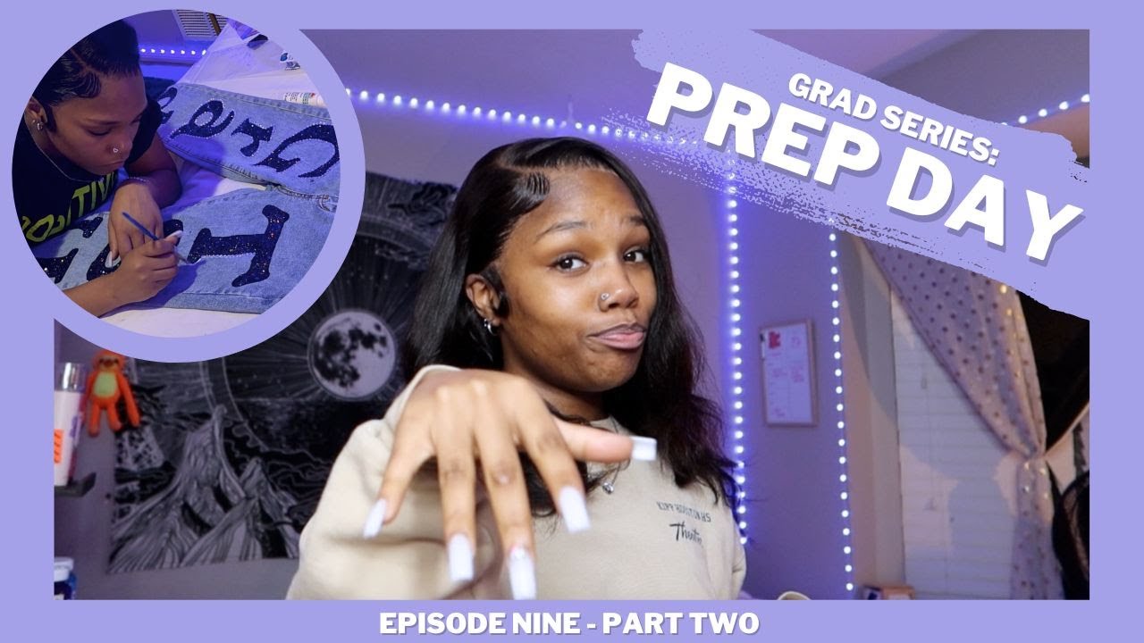 episode nine pt.2 | grad series: let's prep 💅🏽👖 - YouTube