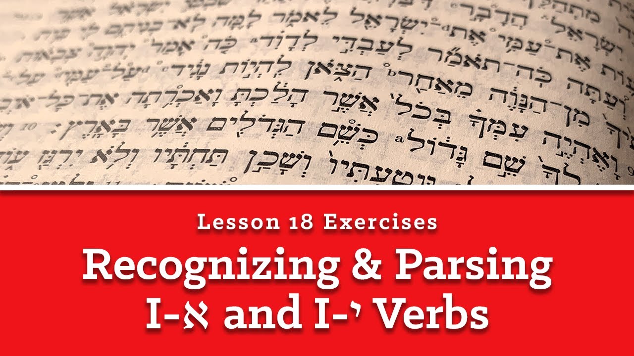 Hebrew 2 | Futato, Lesson 18 Exercises | I-Aleph & I-Yod Verbs with ...