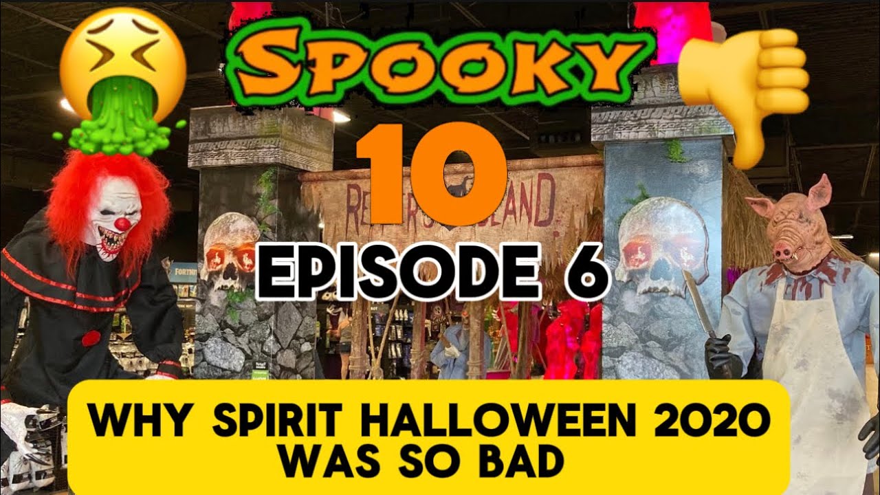 Spooky 10 Episode 6 - Why Spirit Halloween 2020 Sucked So Bad - YouTube