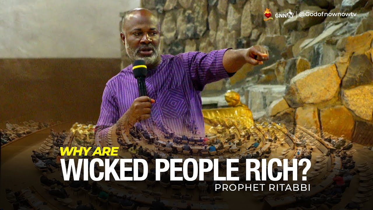 WHY ARE WICKED PEOPLE & PEOPLE WHO ARE NOT CHRISTIANS RICH? | Prophet Ritabbi - YouTube