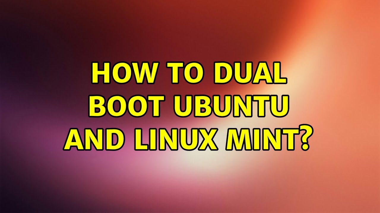 Ubuntu: How To Dual Boot Ubuntu And Linux Mint? - YouTube