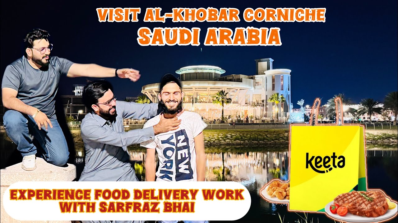 Food delivery work in Saudi Arabia 🇸🇦 | visit Al-KHOBAR CORNICHE. # ...