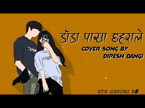 Dada Pakha Chhaharale [ Cover By Dipesh Dangi ] || (Nepali Lyrics) - YouTube