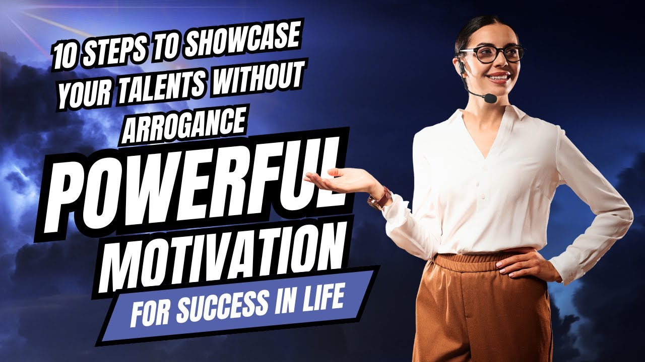 10 Steps to Showcase Your Talents Without Arrogance - YouTube