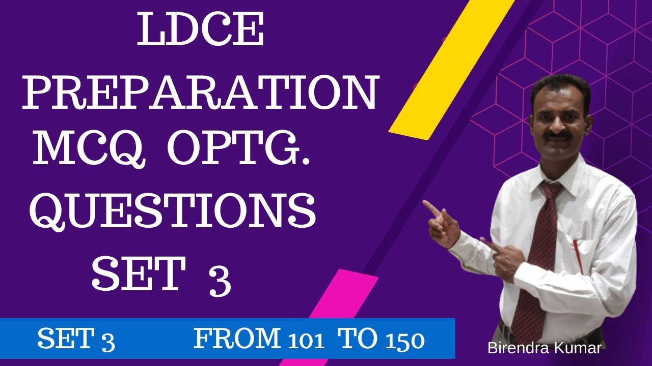 LDCE PREPARATION,MCQ,OPTG QUESTIONS, SET 3 (101 TO 150) (Departmental ...