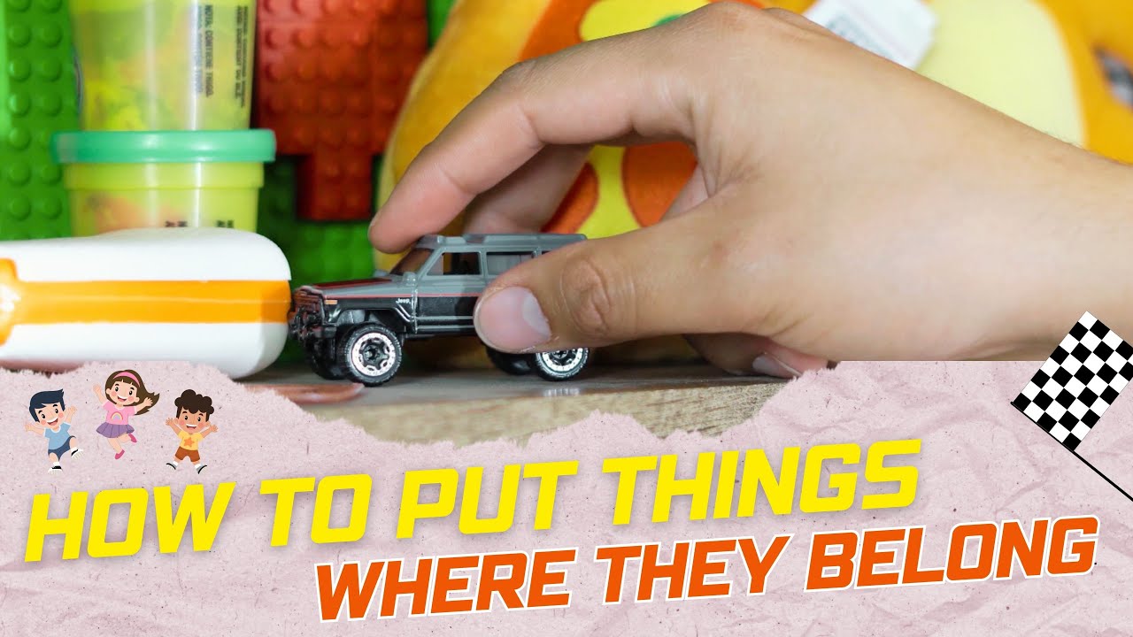 How to Pick Up Things and Put Them Where They Belong - YouTube