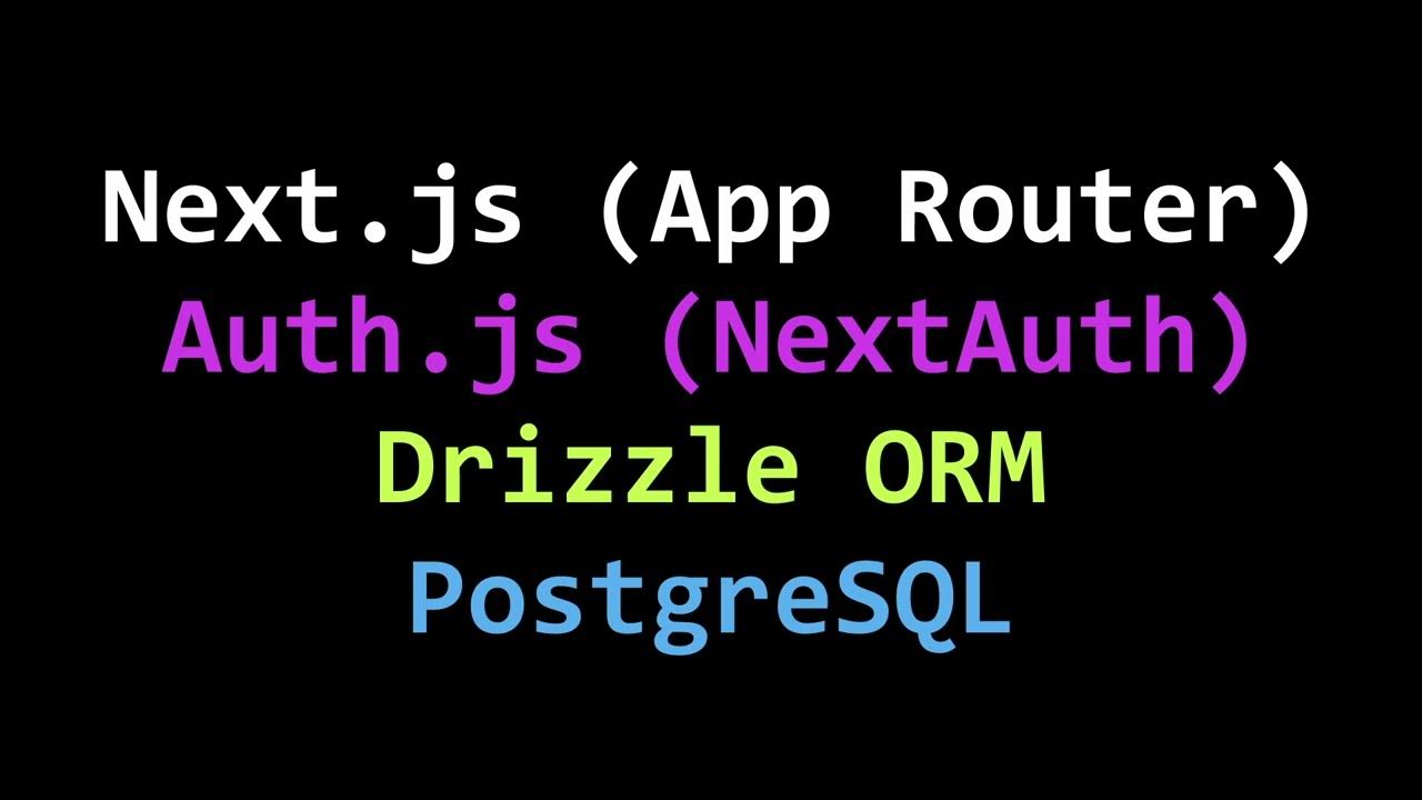 Next.js App Router, Auth.js, Drizzle ORM, PostgreSQL Tutorial - YouTube