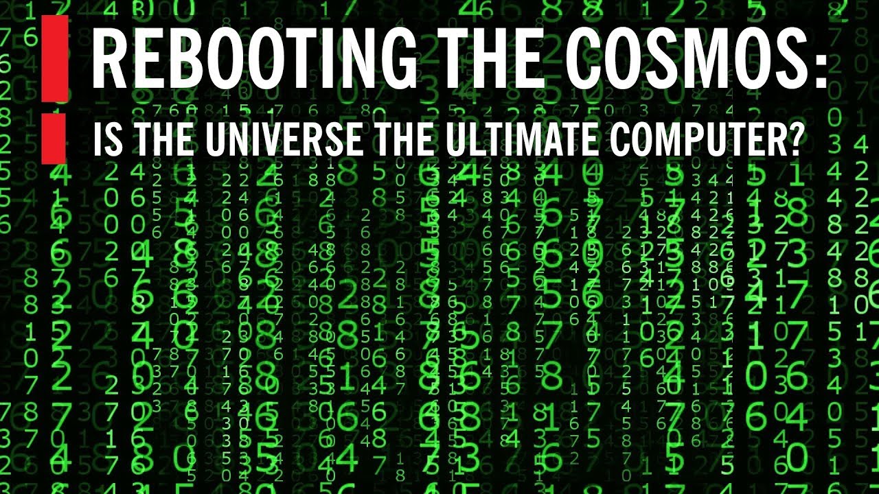 Rebooting the Cosmos: Is the Universe the Ultimate Computer? - YouTube