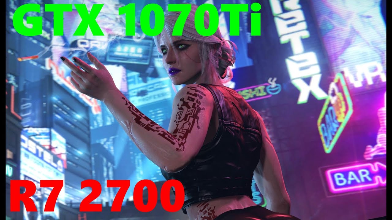 Cyberpunk 2077 : GTX1070ti Over Clock 2050 MHz + R7 2700 - YouTube