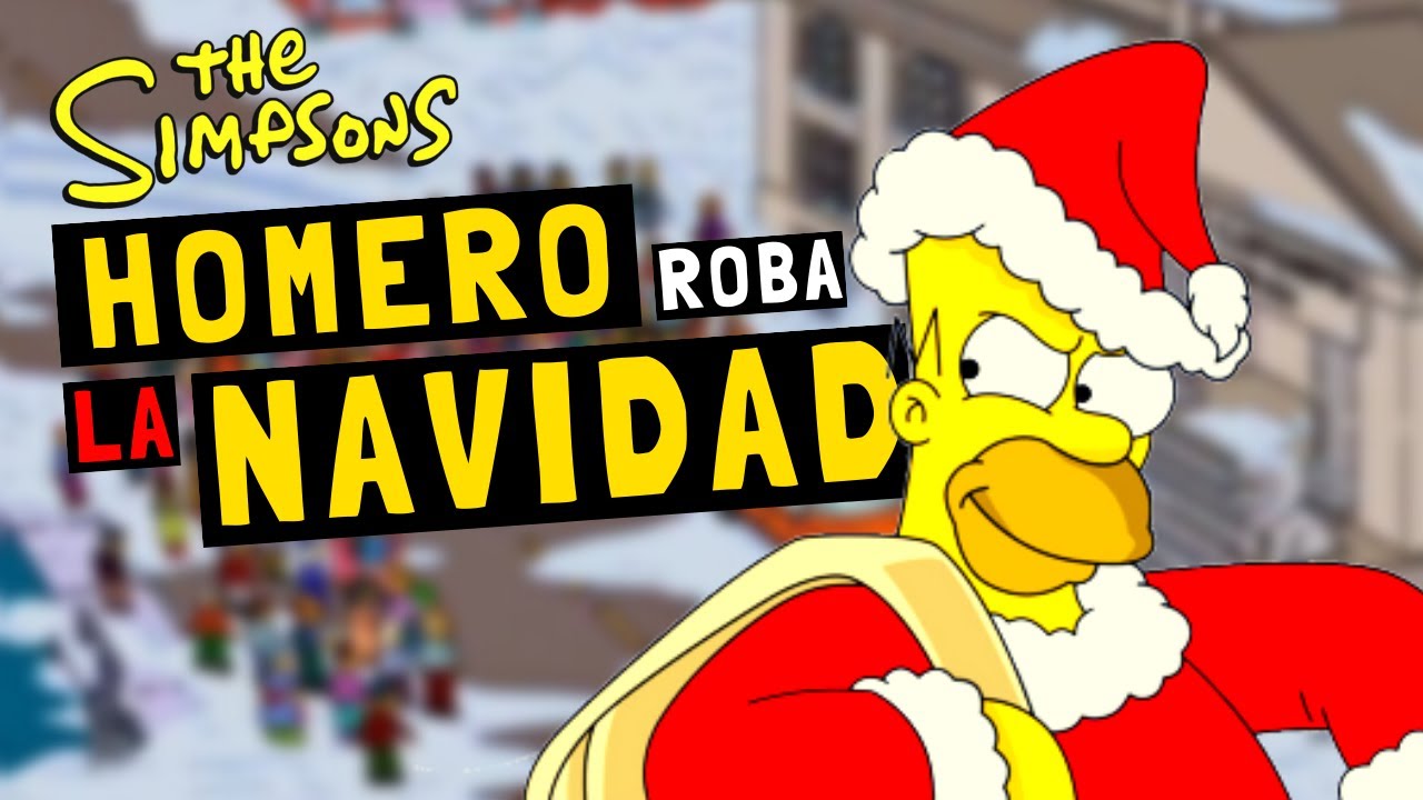 El Dia que HOMERO SIMPSON robo la NAVIDAD - YouTube