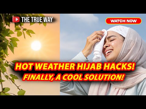 How to Maintain Your Hijab Effectively During Hot Weather