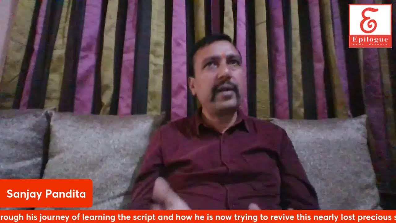 An interaction with Sanjay Pandita who is working on revival of Sharda ...