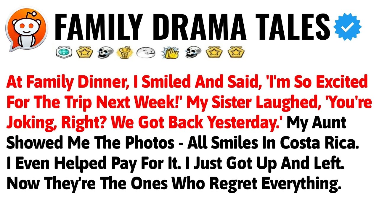 At Family Dinner, I Smiled And Said, 'I'm So Excited For The Trip Next ...