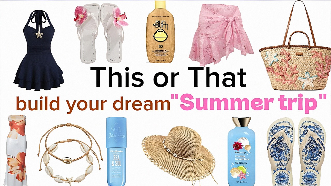 This or That build your dream "Summer trip' - YouTube
