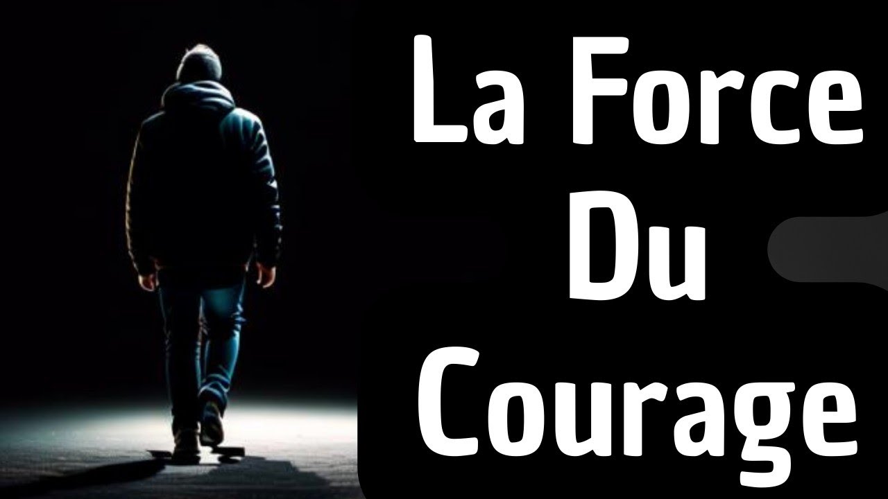 #la Force du Courage #confiance en soi - YouTube