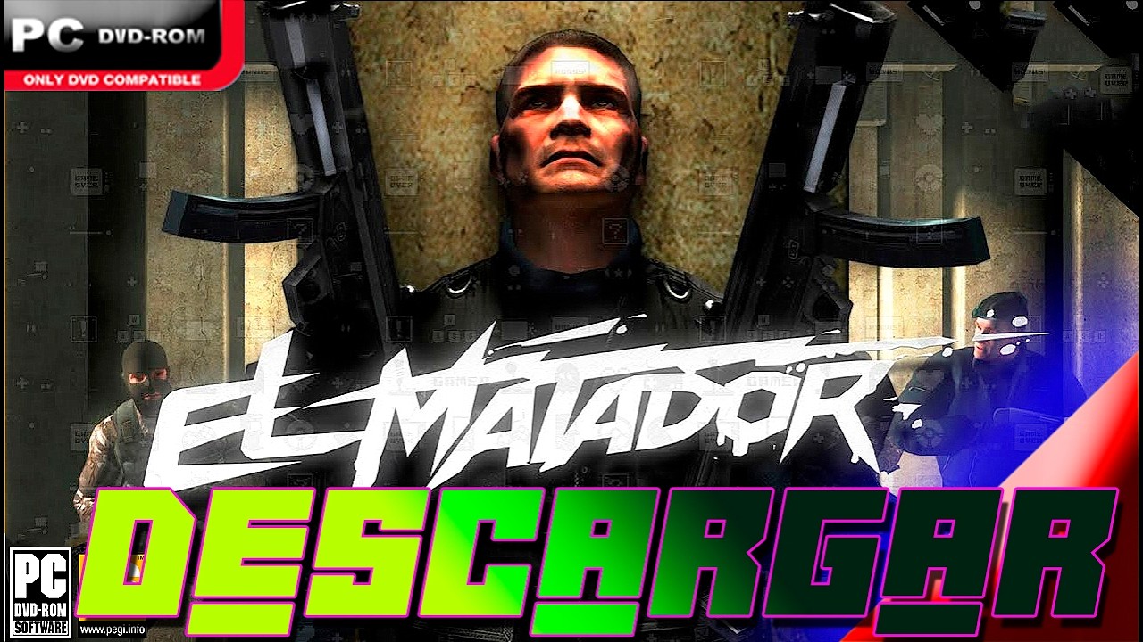 DESCARGAR EL MATADOR PARA PC GRATIS - YouTube
