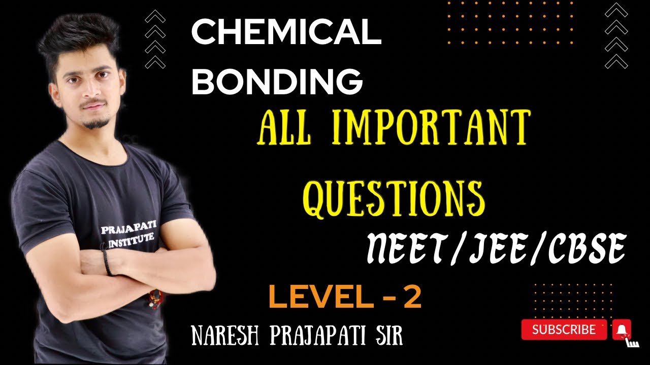All important questions | Chemical bonding | level - 2 | NEET, JEE ...