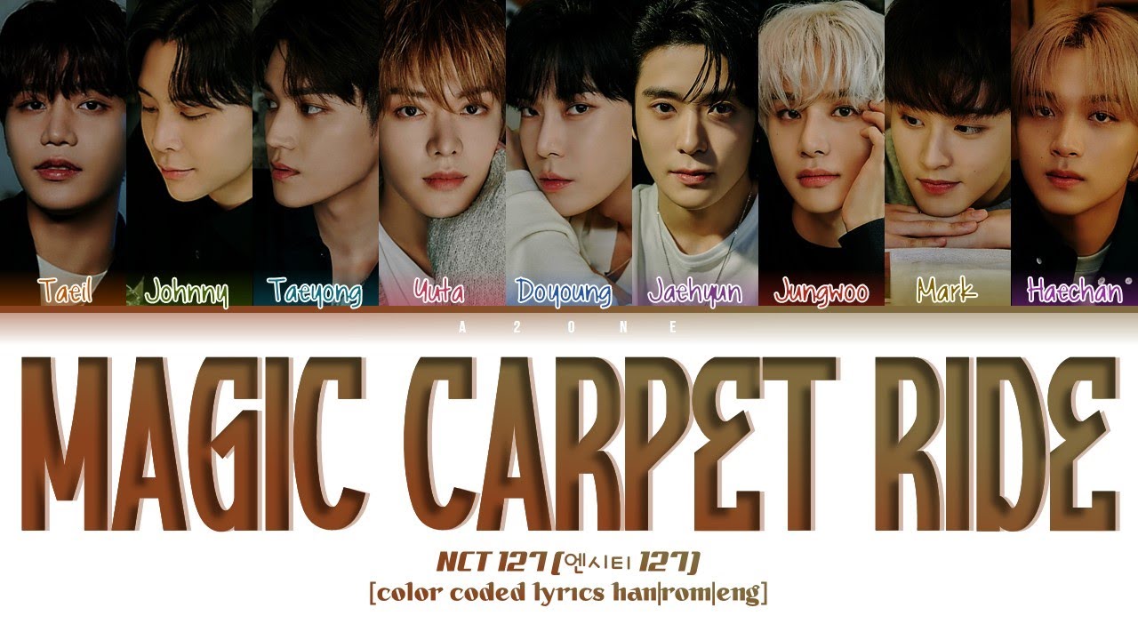 Magic Carpet Ride - NCT 127 (엔시티 127) [Color Coded Lyrics Han|Rom|Eng ...