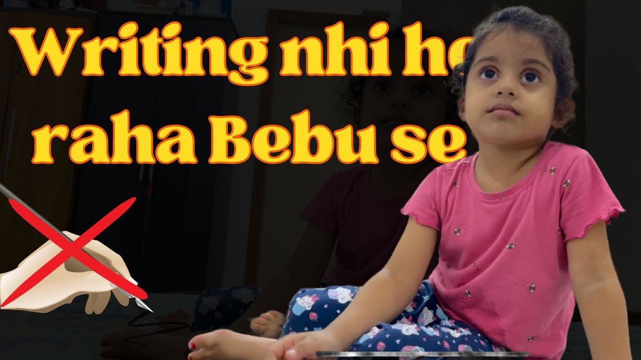 Bebu ko likhne ka man bilkul v ni karta - YouTube