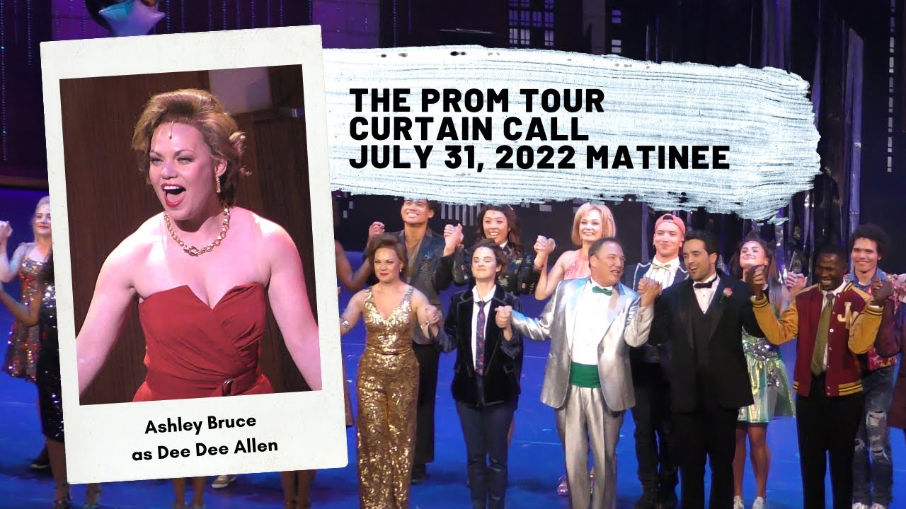 The Prom Tour 4K Curtain Call 7/31/22m ASHLEY BRUCE as DEE DEE - YouTube