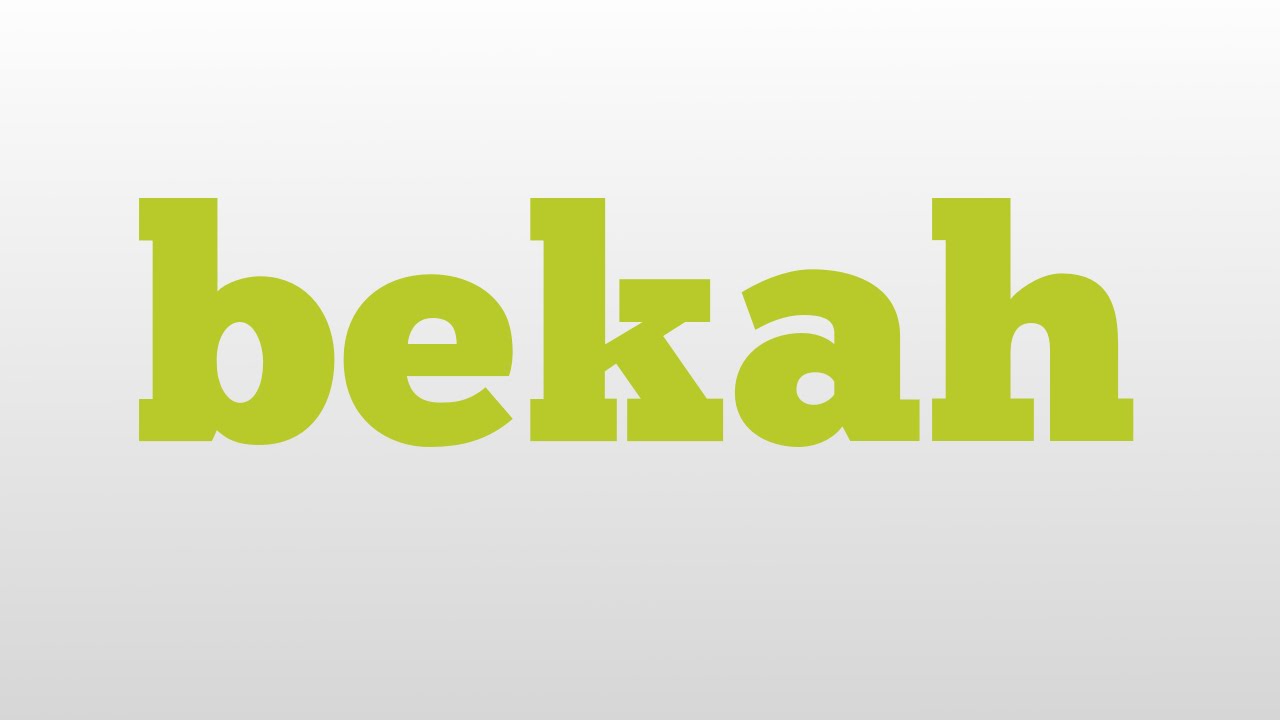 bekah meaning and pronunciation - YouTube