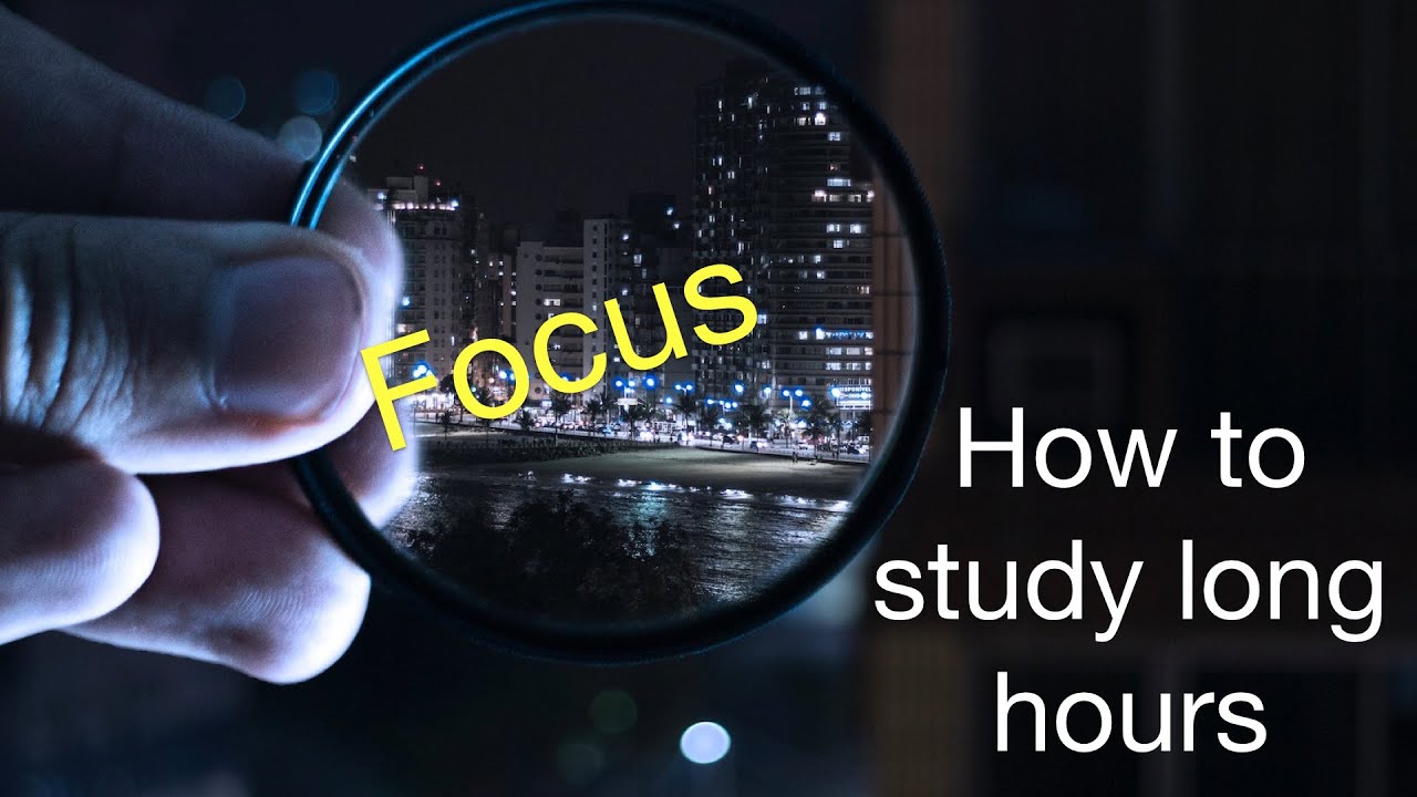 Focus l How to study for long hours - YouTube