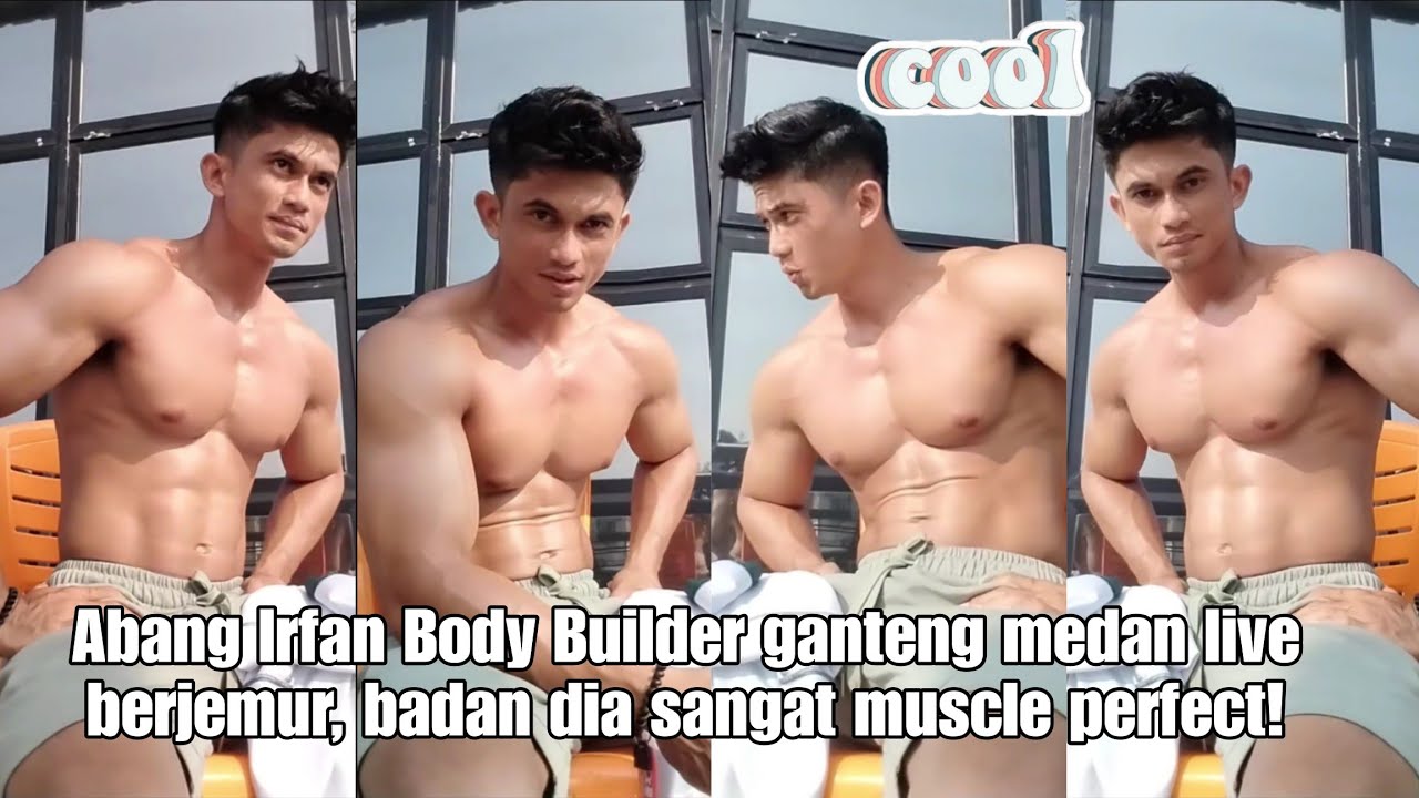 Abang Irfan Body Builder ganteng medan live berjemur, badan dia sangat muscle perfect! - YouTube