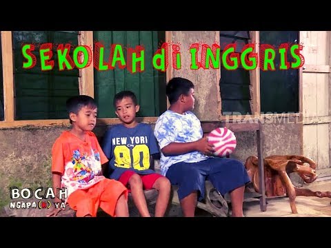 SEKOLAH DI INGGRIS | BOCAH NGAPA(K) YA (17/03/19)