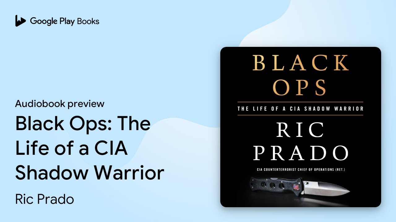 Black Ops: The Life of a CIA Shadow Warrior by Ric Prado · Audiobook ...