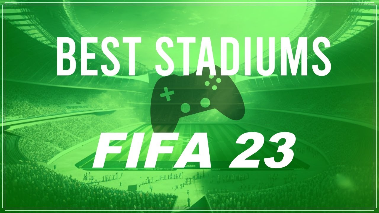 TOP 10: GREATEST STADIUMS in FIFA 23 - YouTube