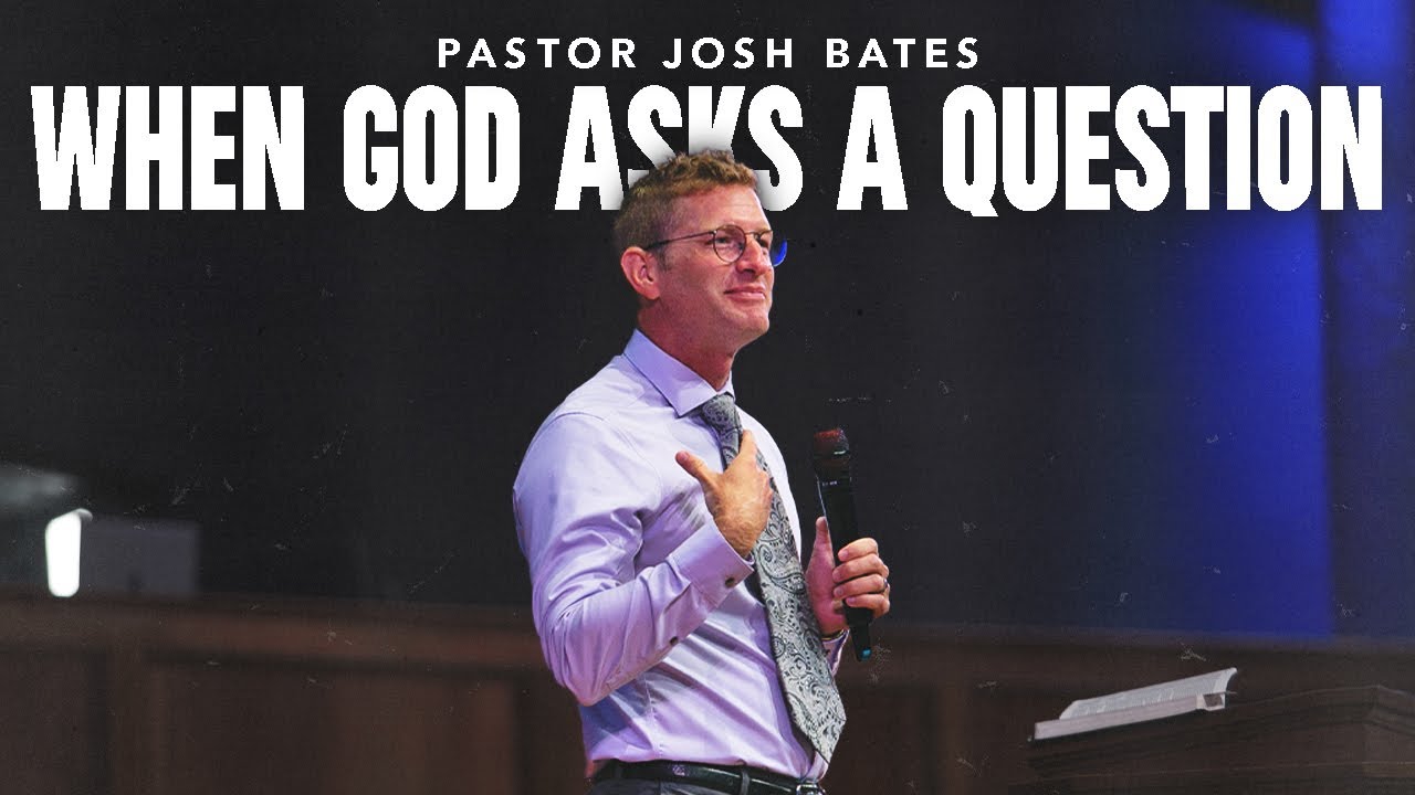 "When God Asks a Question" | Pastor Josh Bates | 7/13/25 AM - YouTube