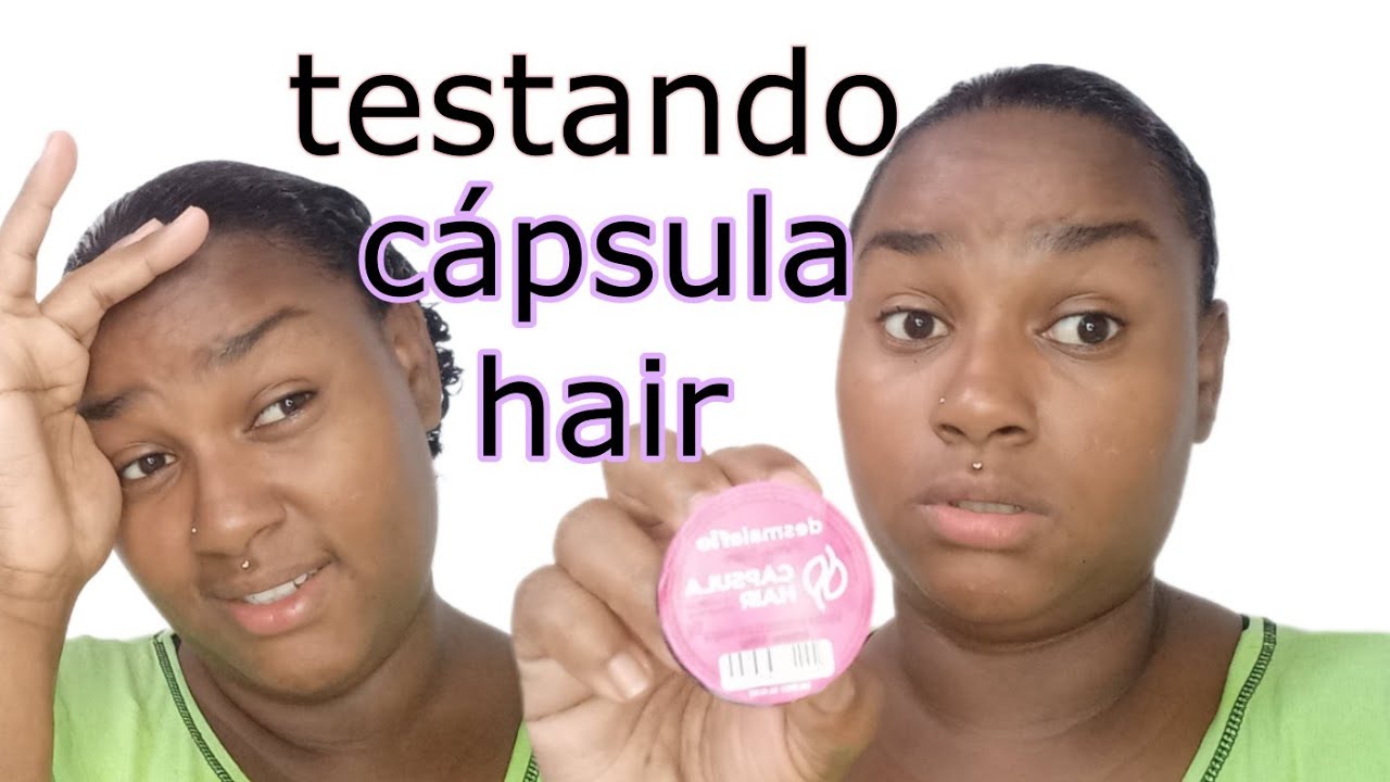 HIDRATAÇÃO CÁPSULA HAIR Cápsula Hair 1 vez/ Desmaia Fios/ Hidratação ...