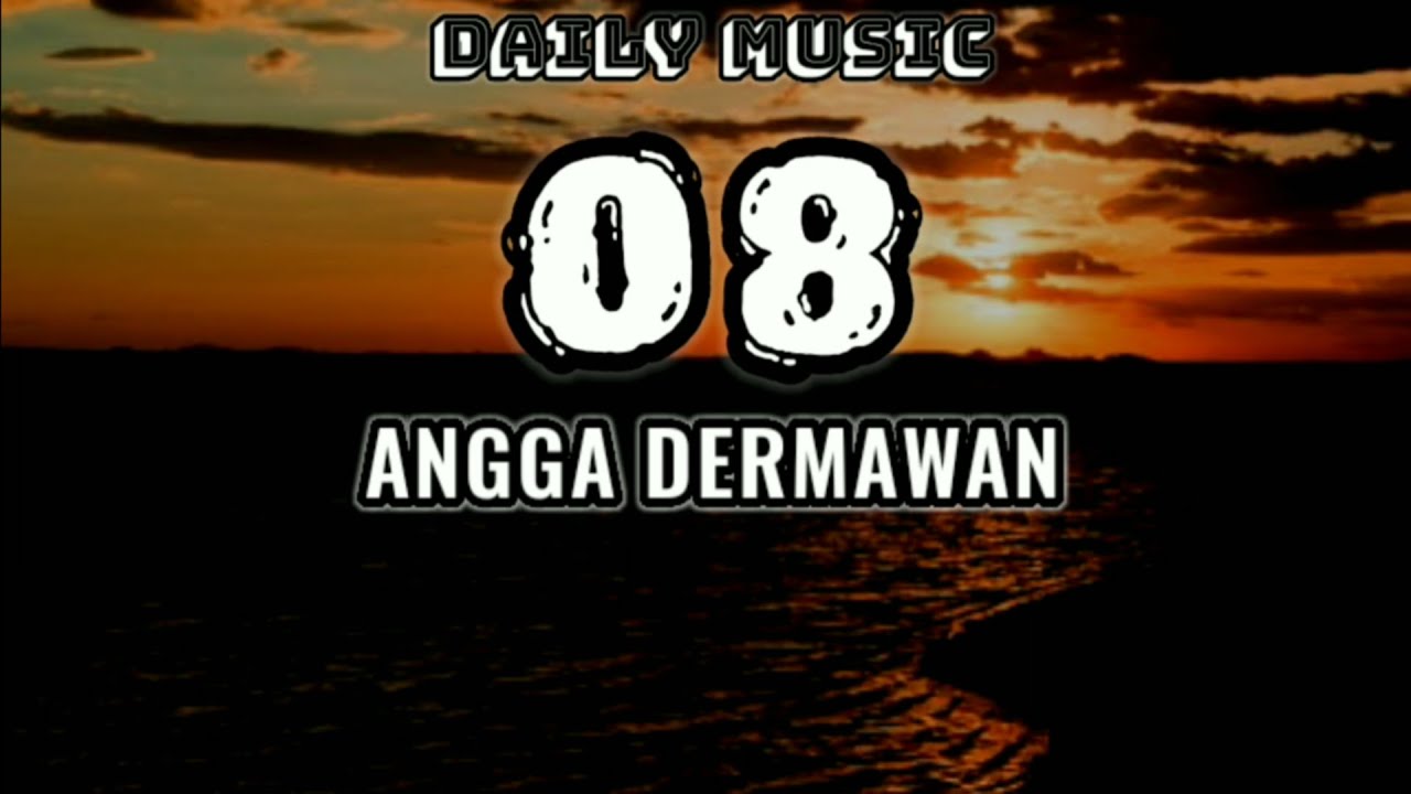 08 | Angga Dermawan [Lirik Lagu] - YouTube