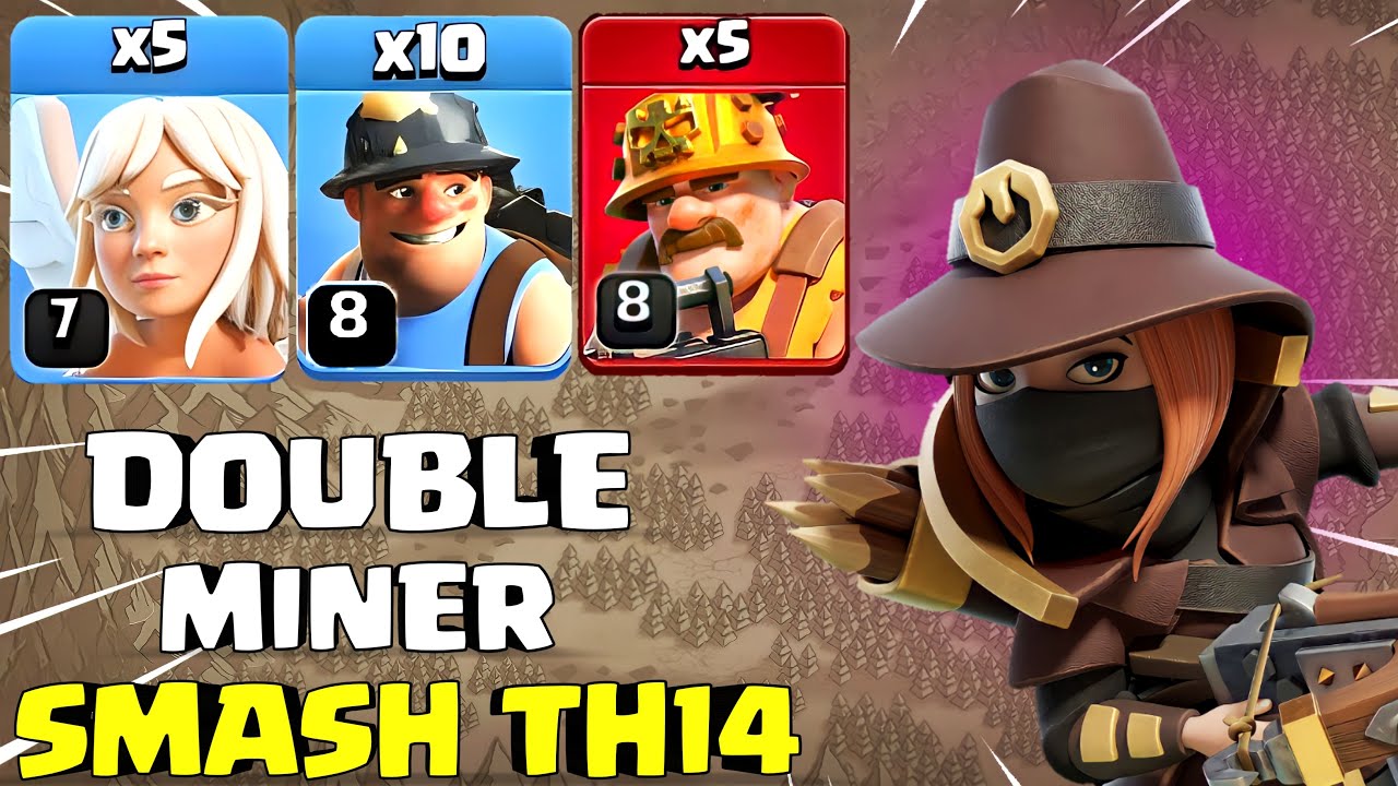 Th14 Double Miner Smash Attack Strategy | Th14 Queen Charge Miner ...