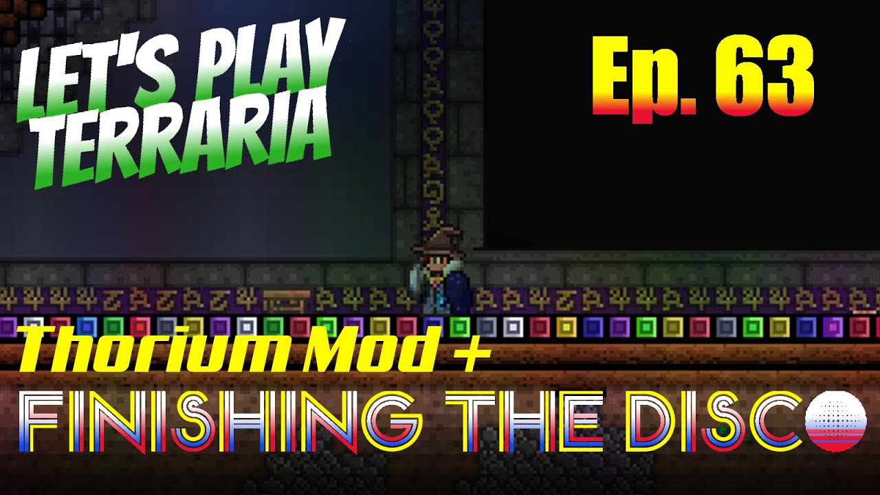 Let's Play Terraria - Thorium Mod + Episode 63 - Finishing The Disco ...