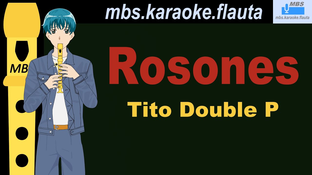 ROSONES - Tito Double P Flauta Dulce Cover By MBS Tutorial Animado Con ...