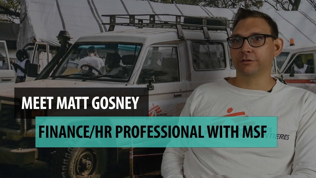 Meet Matt Gosney: HR & Finance professional with MSF - YouTube