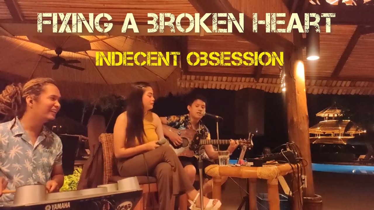Fixing A Broken Heart || Cover || Indecent Obsession - YouTube
