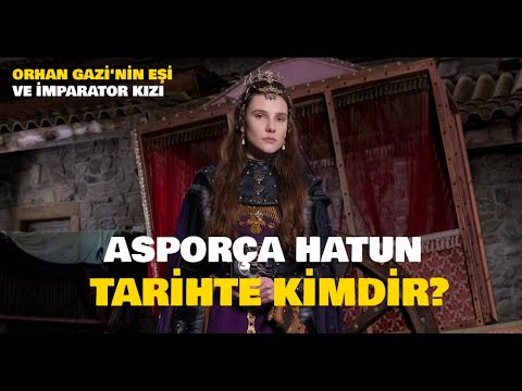 Tarihte Asporca Hatun Kimdir? | Orhan Bey'in Eşi Asporca Hatun Gerçek Hayatı...