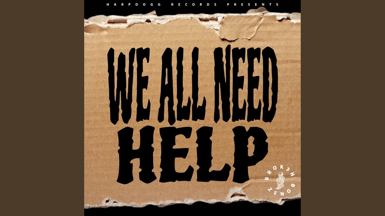 We All Need Help (feat. H.II.O) - YouTube