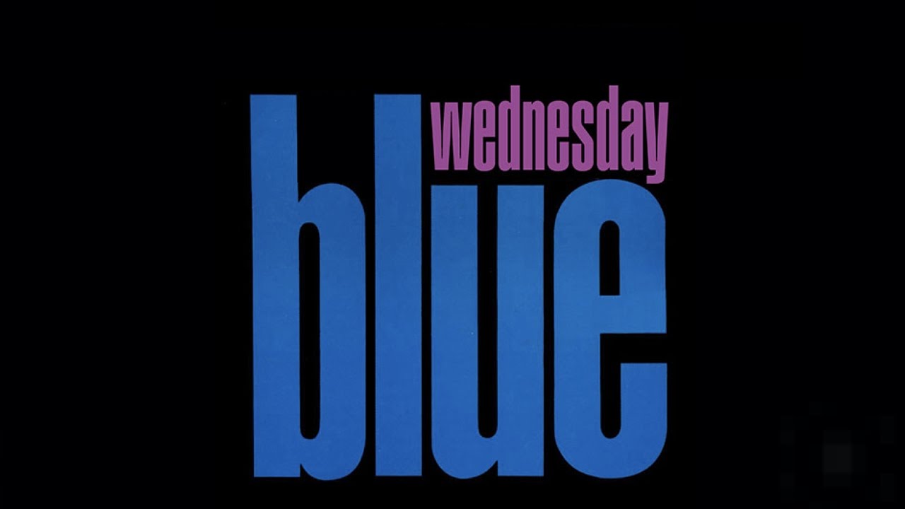 Blue Wednesday - All Songs - YouTube