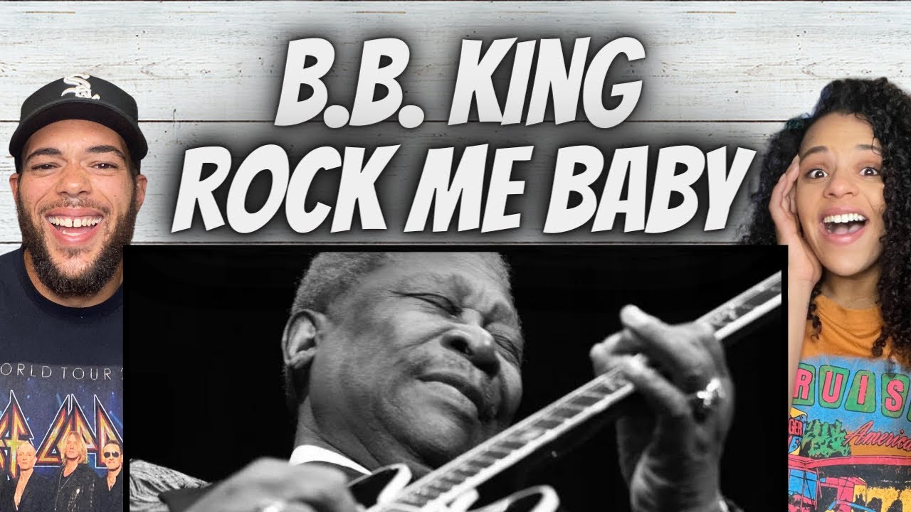 THE KING!| FIRST TIME HEARING B.B. King - Rock Me Baby REACTION - YouTube