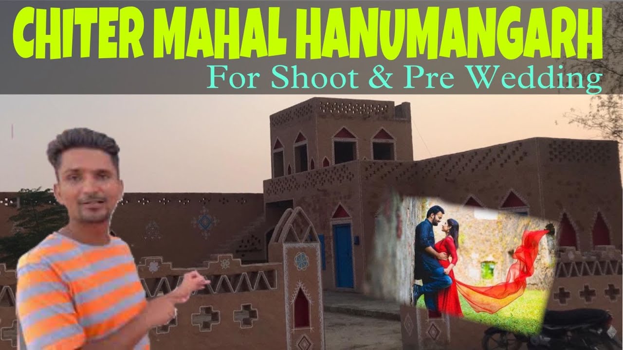 Chiter Mahal Hanumangarh | Best shooting site for pre and post wedding ...