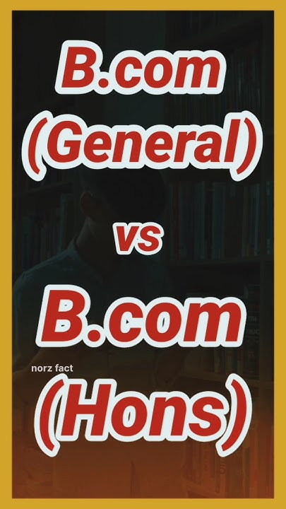 B.com(General) Vs B.com(Hons) | Difference between B.com(General) or B.com(Hons) | #bcom #shorts ...