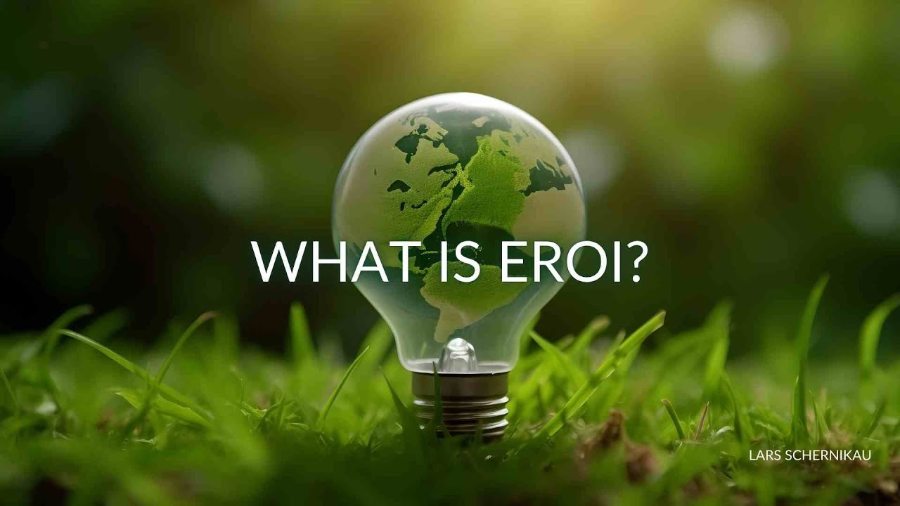 What is eROI ? | Dr Lars Schernikau #energyconsumption # ...