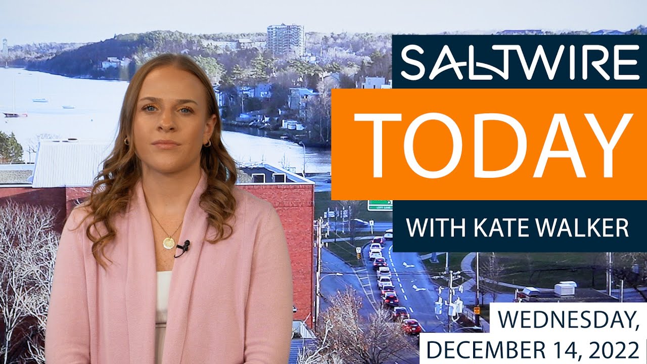 SaltWire Today - Wednesday, December 14, 2022 | SaltWire - YouTube